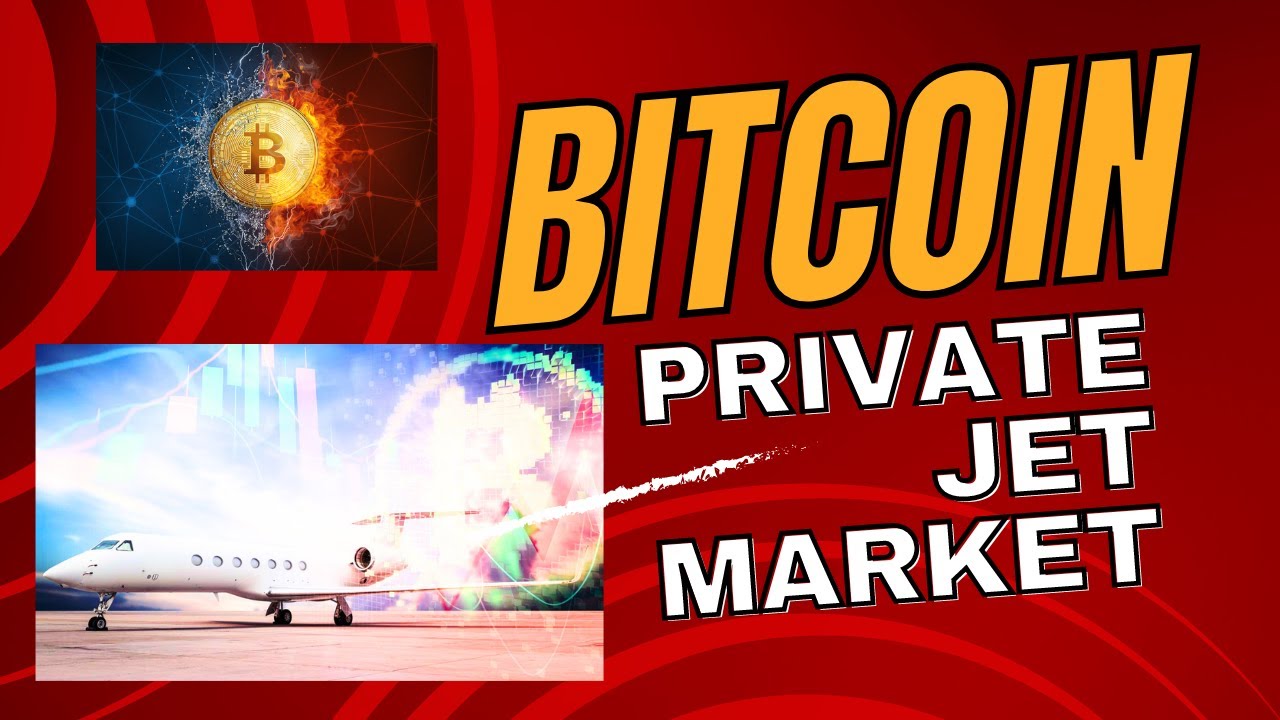 Bitcoin & Private Jet Market - YouTube