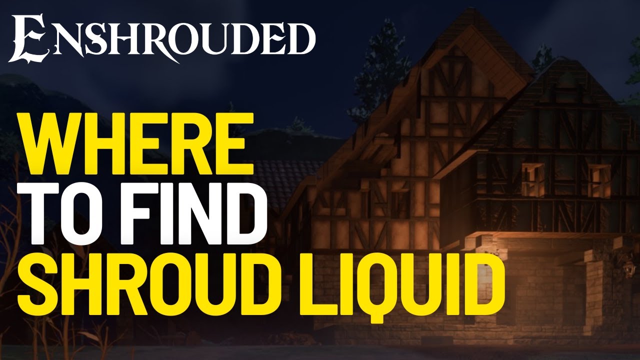 Where to Find Shroud Liquid in Enshrouded - YouTube