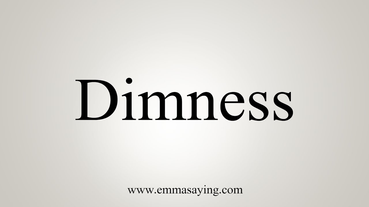 How To Say Dimness - YouTube