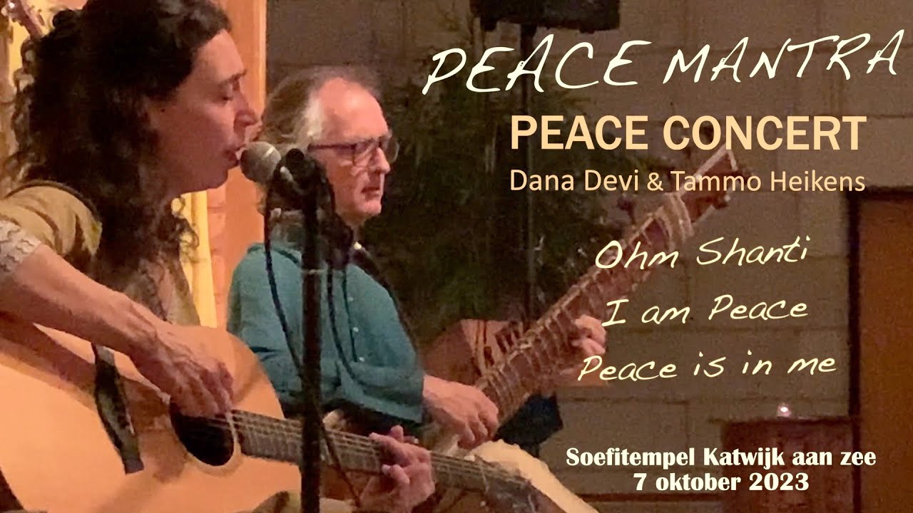 PEACE IN ME = PEACE IN THE WORLD ~ PEACE MANTRA ~ PEACE CONCERT ~ DANA ...