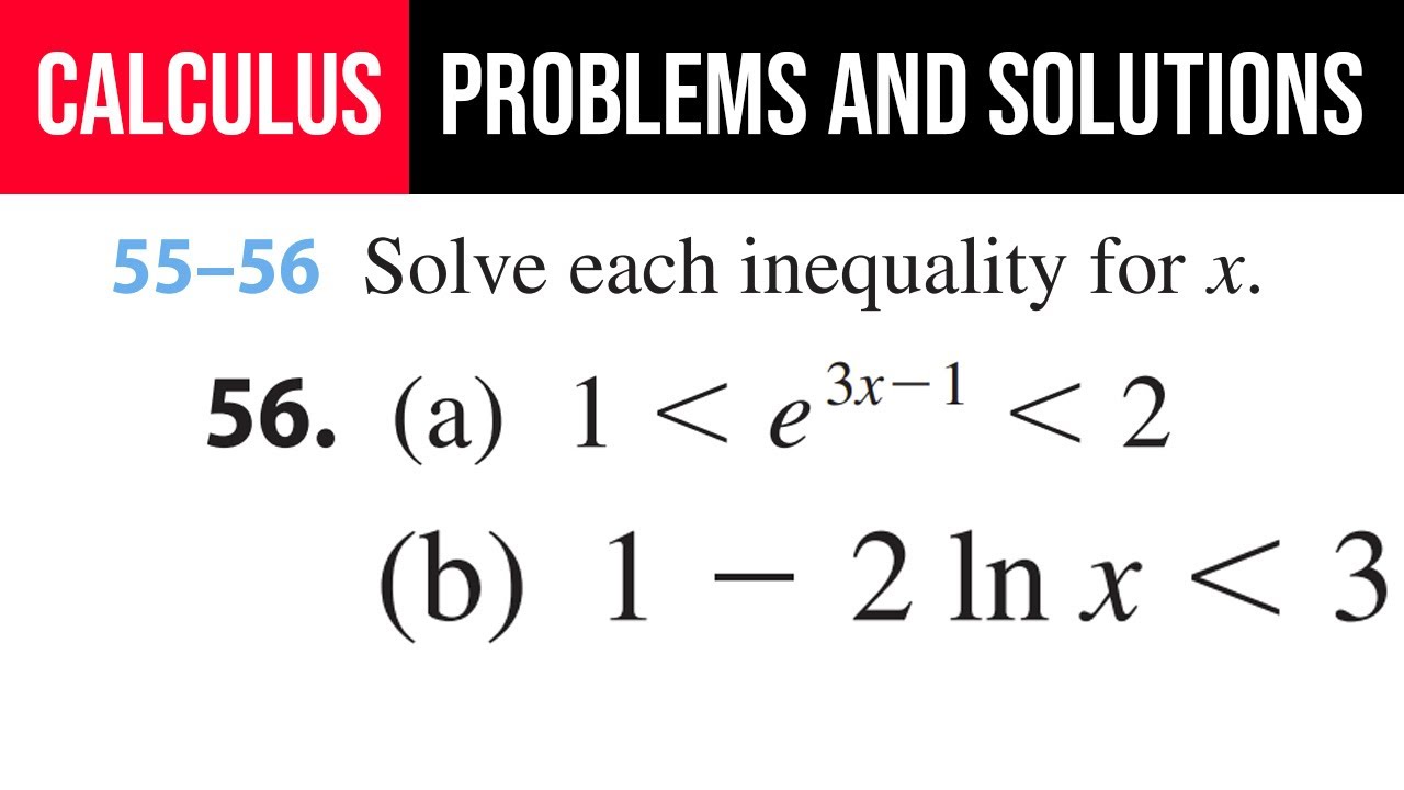 56 Solve Each Inequality For X a 1 e 3x 1 2 b 1 2 Ln x 3 YouTube 56 Solve Each Inequality For X a 1 e 3x 1 2 b 1 2 Ln x 3 YouTube