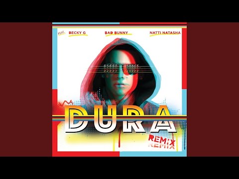 Daddy Yankee - Dura (Remix) ft. Natti Natasha, Becky G, Bad Bunny
