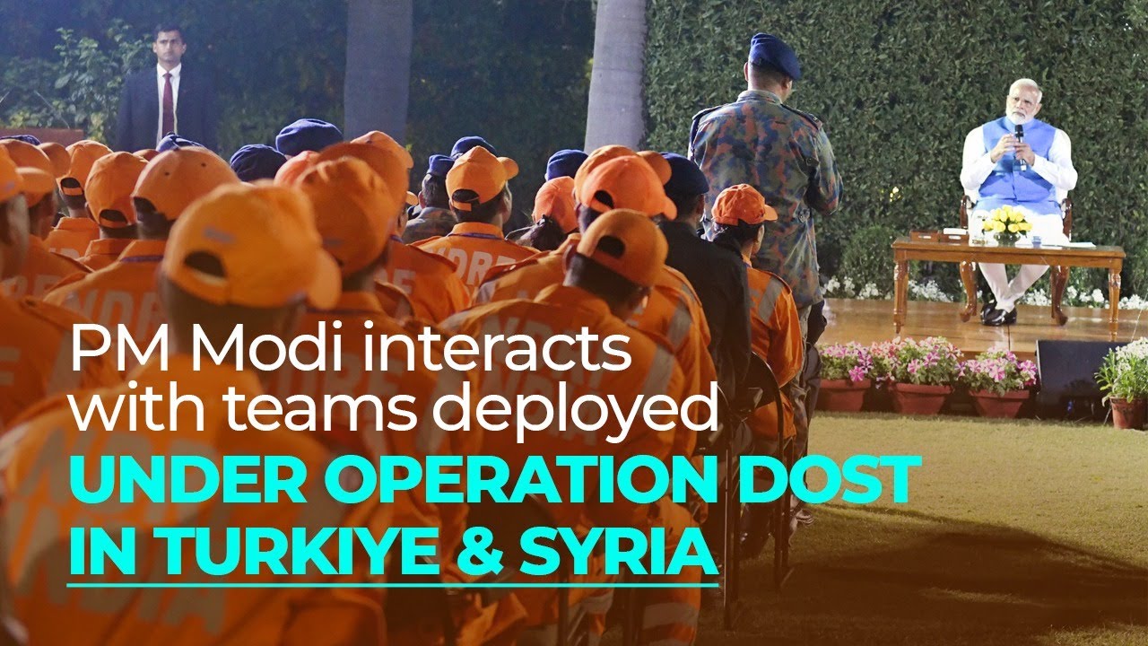 PM Modi interacts with teams deployed under Operation Dost in Turkiye ...