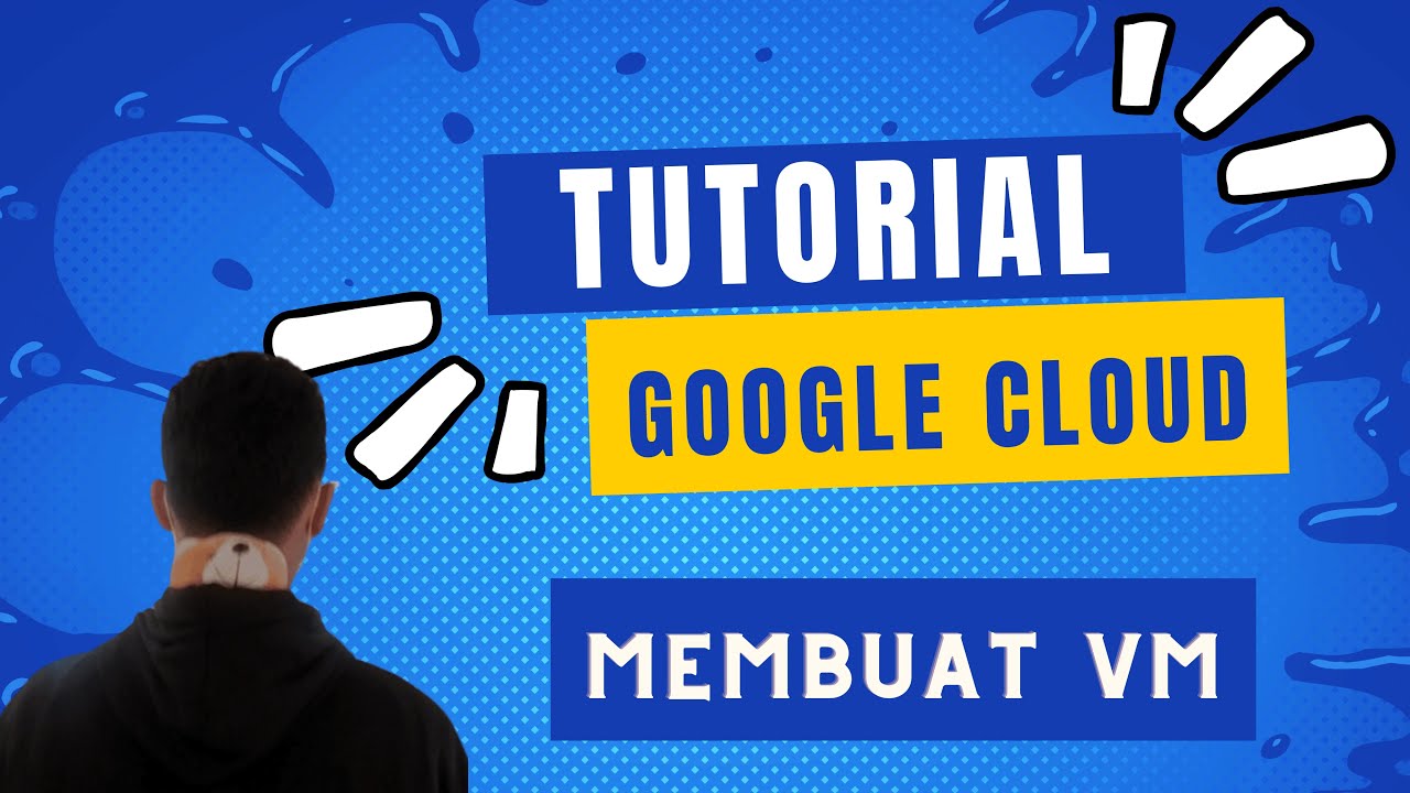 Tutorial Membuat Mesin Virtual di Google Cloud Platform - YouTube