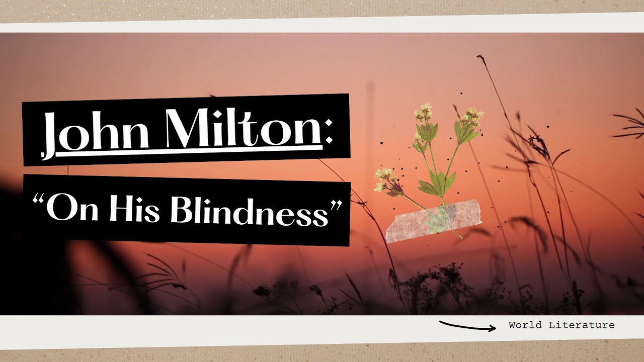 On His Blindness by John Milton- WORLD LITERATURE - YouTube