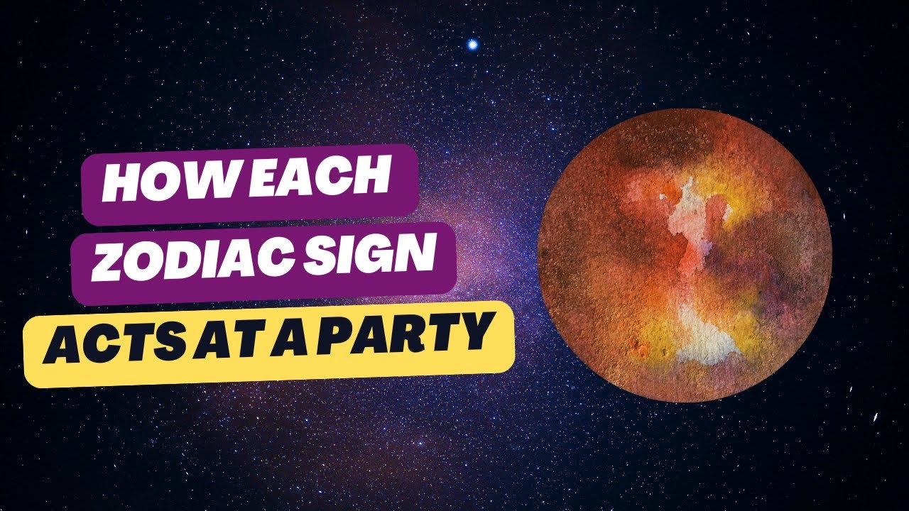 How Each Zodiac Sign Acts at a Party | Astrology | Star Signs - YouTube