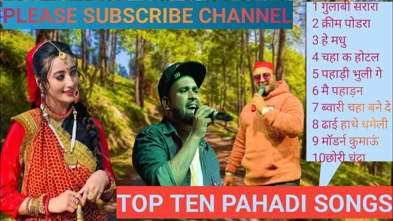 TOP TEN PAHADI SONGS, kumaoni songs, Gadhwali songs, uttarakhandI songs ...