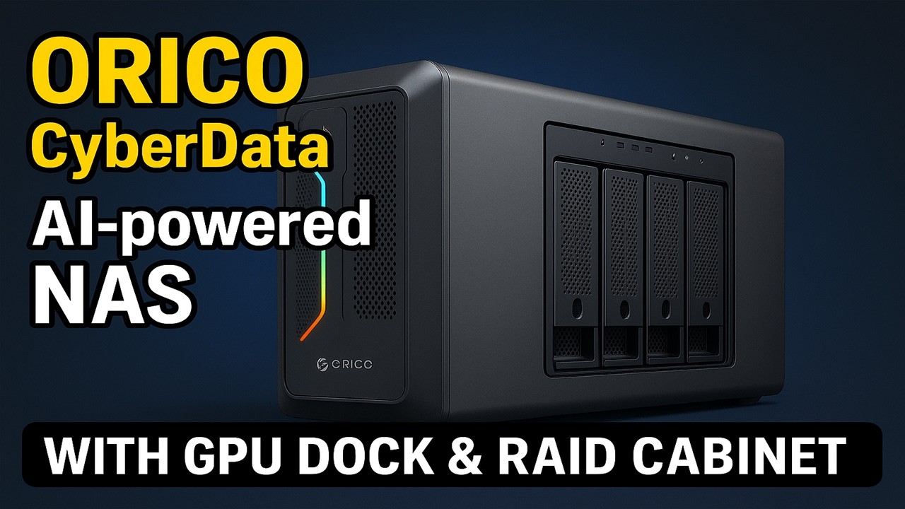 🚀 ORICO CyberData AI-powered NAS with GPU Dock & RAID Cabinet – Full ...