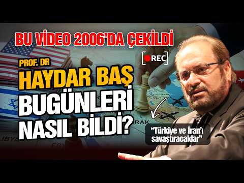 Bu Video 2006’da Çekildi! Haydar Baş Bugünleri Nasıl Bildi? İşte Türkiye-İran Uyarıları!