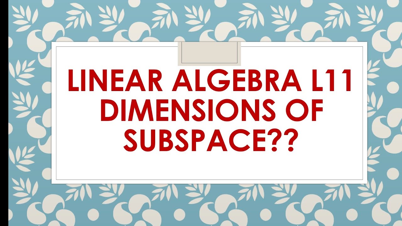 Linear algebra L11 How to find dimension of subspace - YouTube