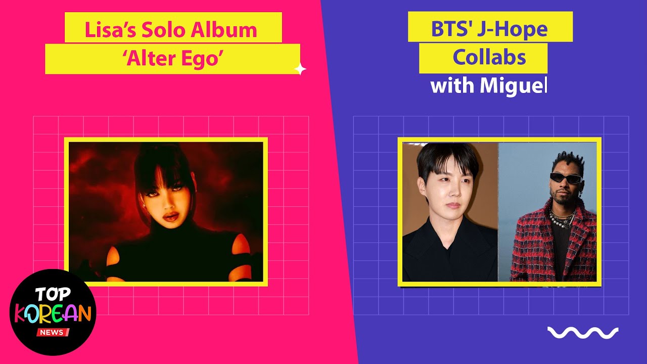 Top 10 Korean News: Lisa’s Solo Album ‘Alter Ego’| BTS' J-Hope Collabs ...