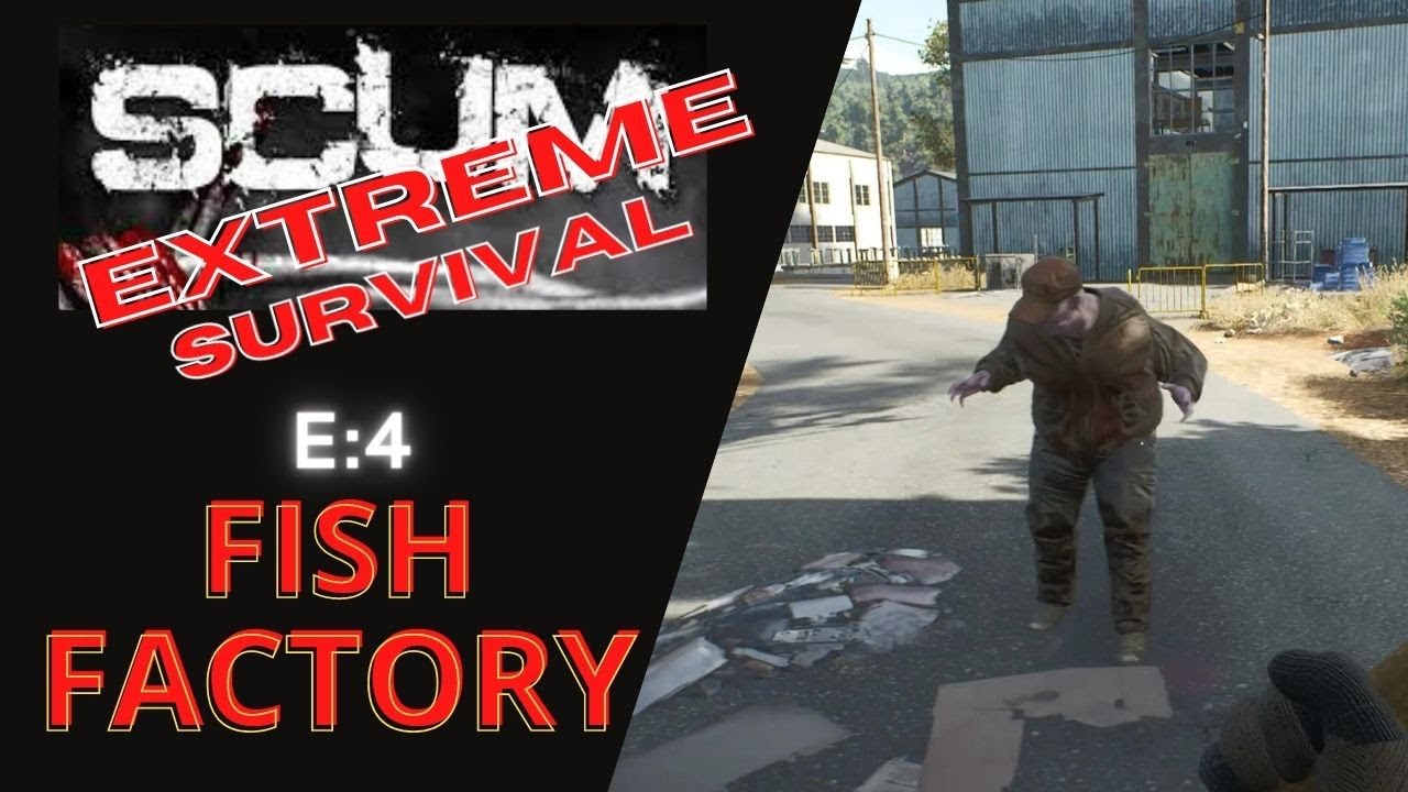 SCUM Extreme Survival - E:4 - Fish Factory - YouTube