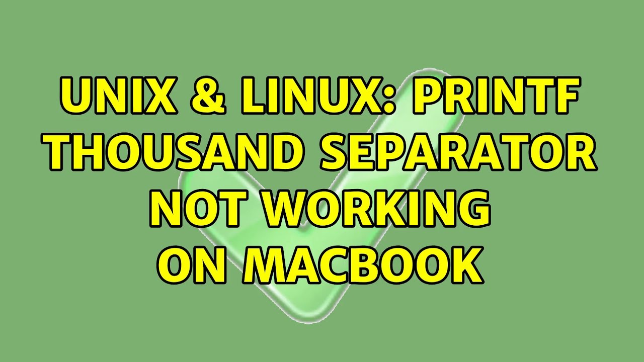Unix Linux Printf Thousand Separator Not Working On MacBook YouTube Unix Linux Printf Thousand Separator Not Working On MacBook YouTube