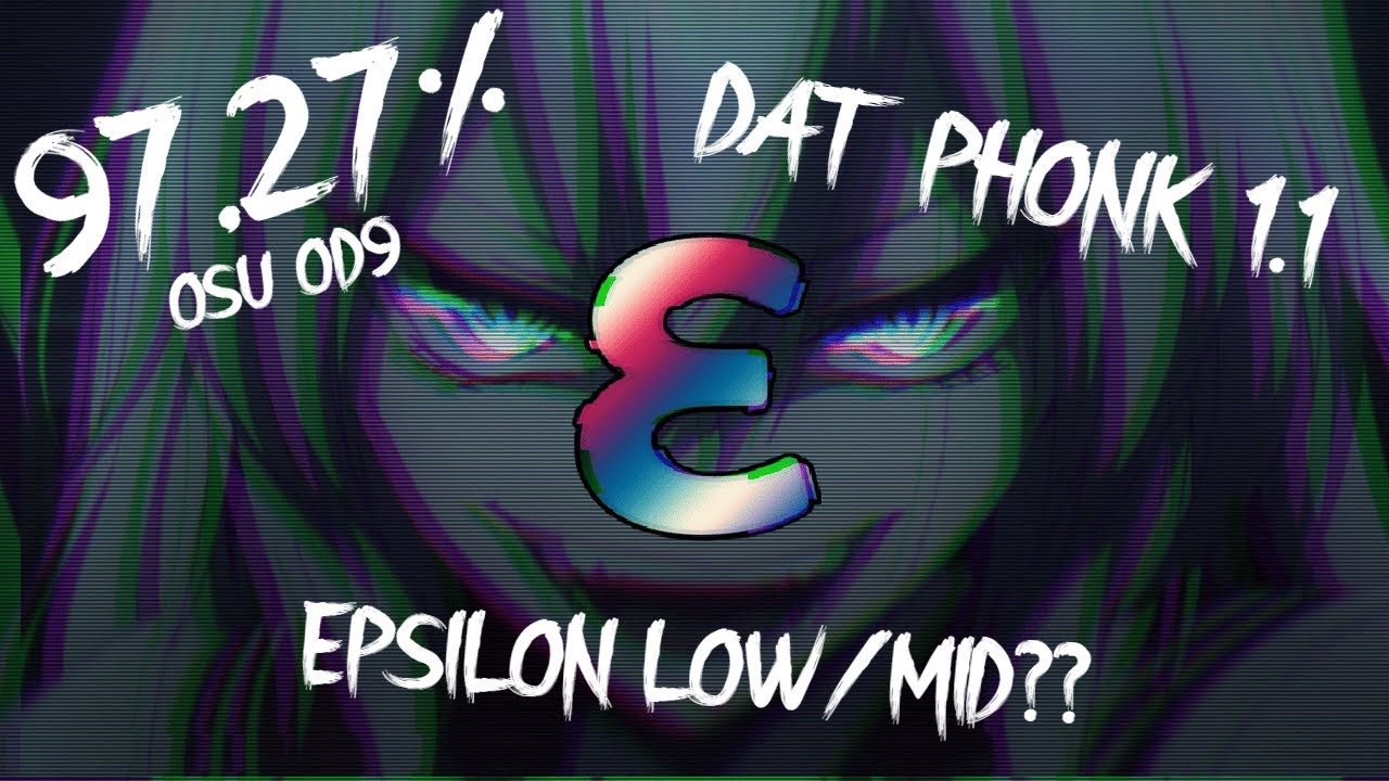 DAT PHONK 1.1 95.96% (97.27% OD9) - YouTube