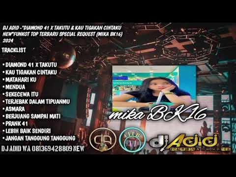 DJ ADID -"DIAMOND 41 X TAKUTU & KAU TIGAKAN CINTAKU NEW"FUNKOT (MIKA BK16) 2024 - YouTube