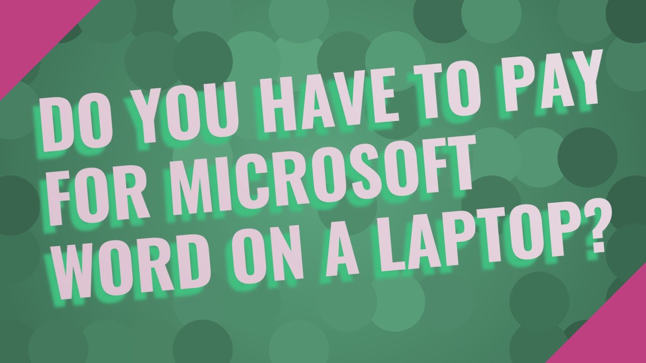 Do you have to pay for Microsoft Word on a laptop? - YouTube