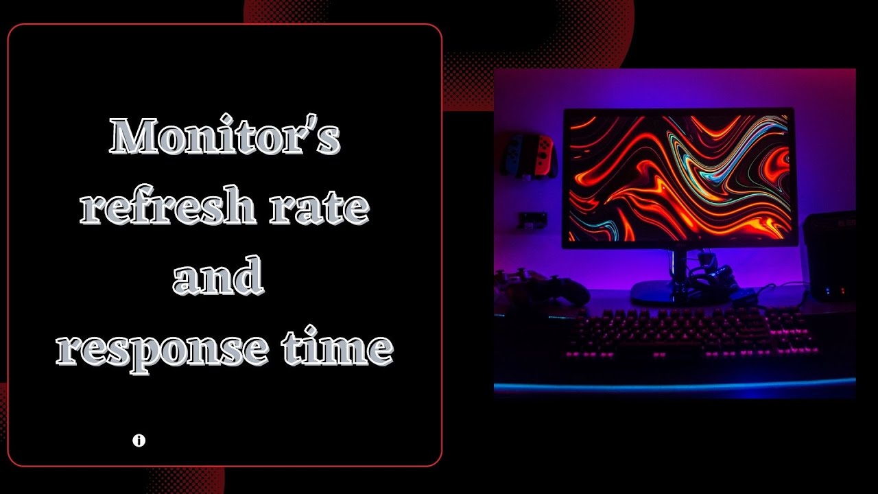 Difference between a monitor's refresh rate and response time ? - YouTube