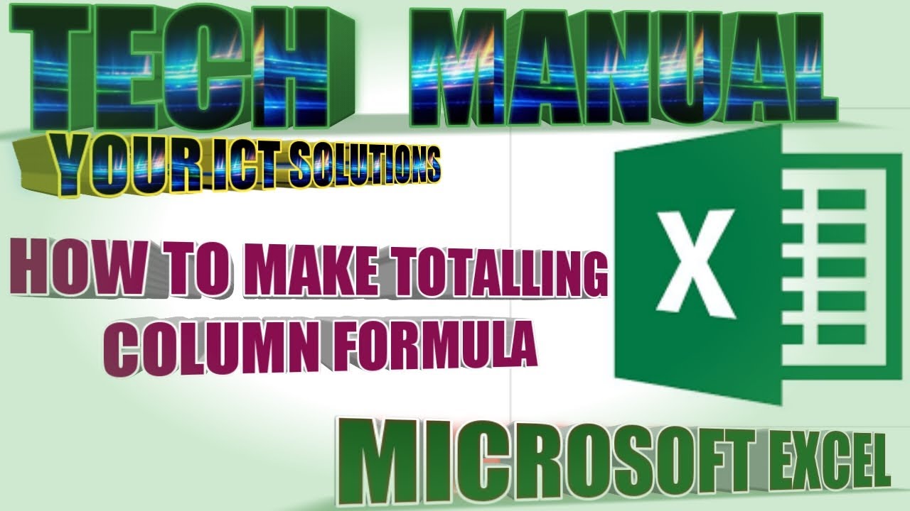 HOW TO MAKE TOTALING COLUMN FORMULA IN EXCEL USING MICROSOFT EXCEL HOW TO MAKE TOTALING COLUMN FORMULA IN EXCEL USING MICROSOFT EXCEL