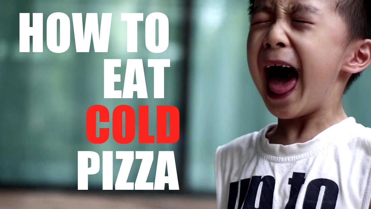 The RIGHT way to eat a COLD PIZZA - YouTube