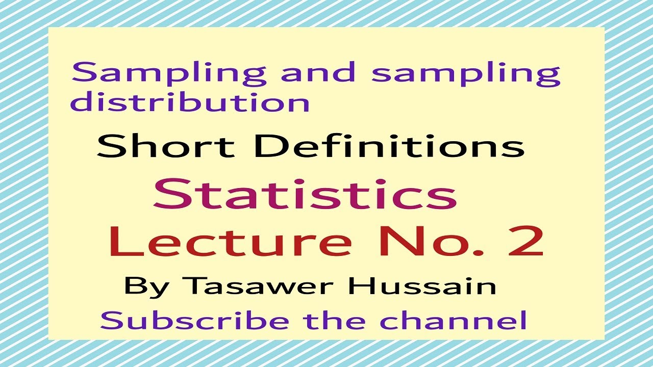 Sampling and Sampling Distribution ( Lecture No. 2 ) - YouTube