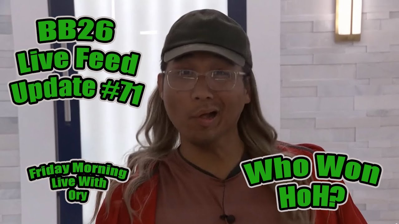 BB26 🔴 Live Feed Update #71 - Who Won HoH Last Night? - YouTube