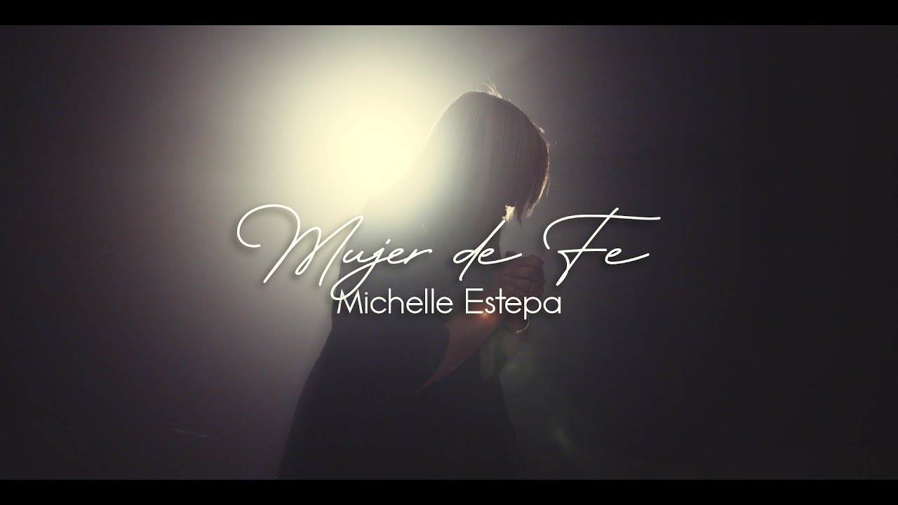 Michelle Estepa | Mujer de Fe (Video Oficial) Acordes - Chordify