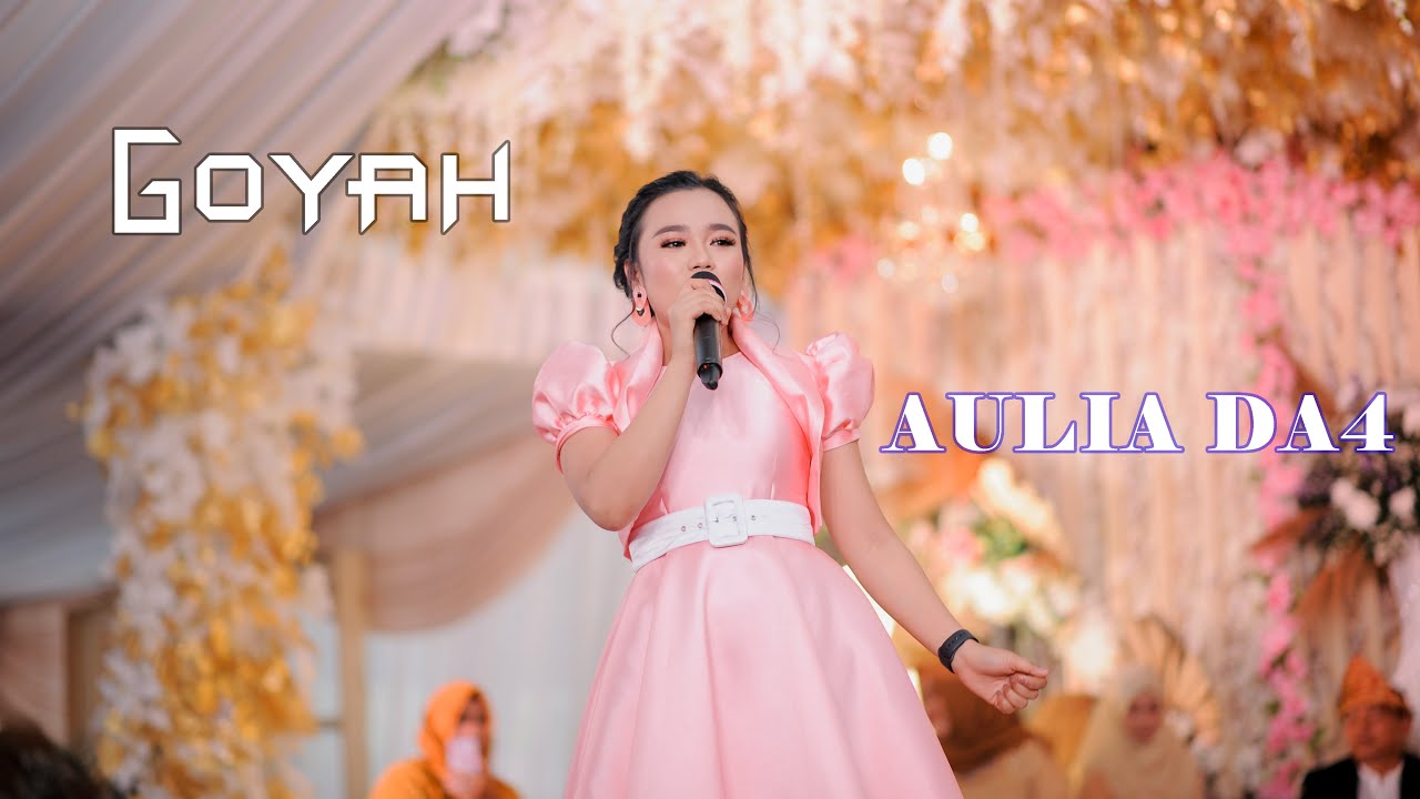AULIA DA4 - Goyah ( Rita Sugiarto) - YouTube