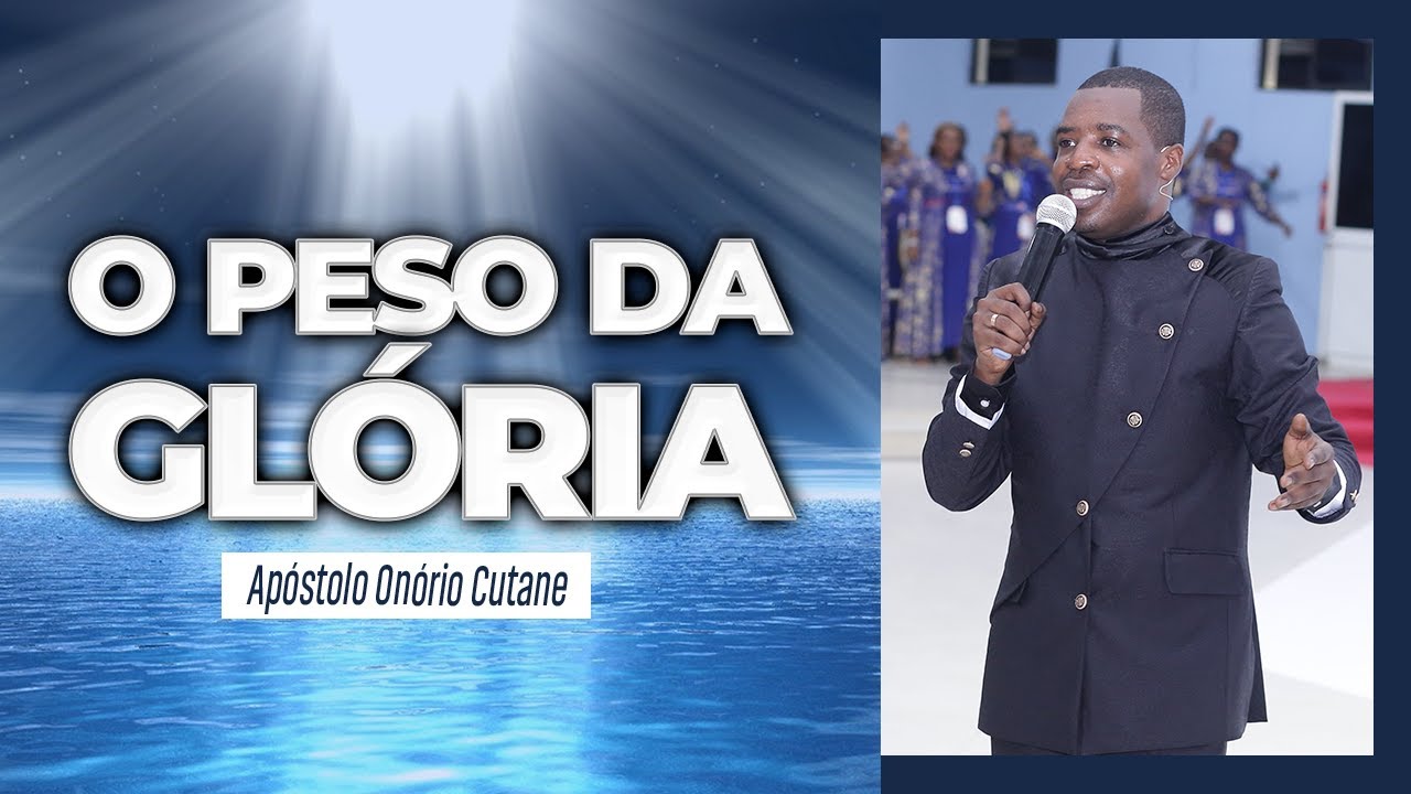 O peso da glória || Apóstolo Onório Cutane (Reviver os momentos) - YouTube