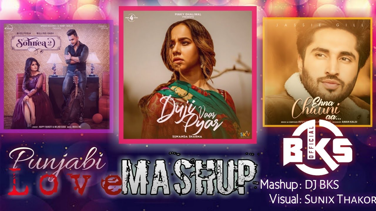 Duji Vari Pyar x Ehna Chauni Aa x Sohnea 2 Mashup | DJ BKS | Sunix ...