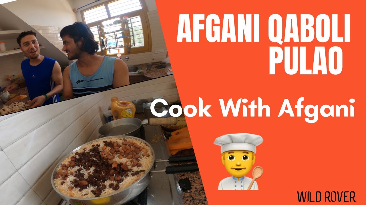 Afgani Qaboli Pulao | cooking with Afagani friend | Wild Rover - YouTube