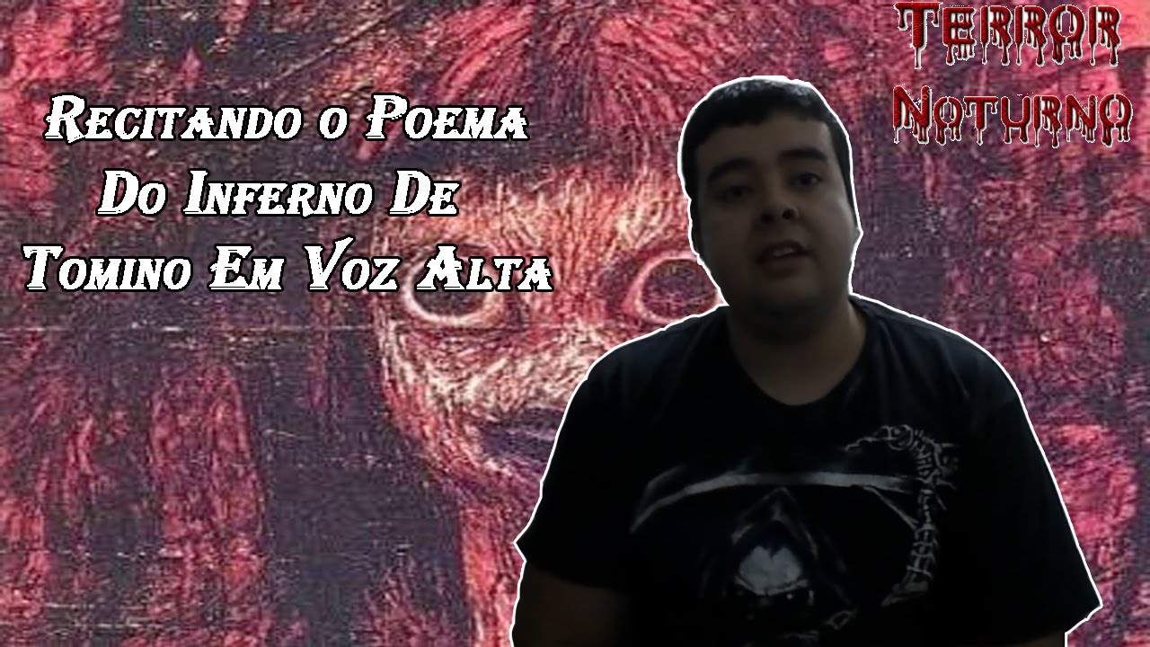 Desafiando o Terror: Lendo o Poema Inferno de Tomino Em Voz Alta - YouTube