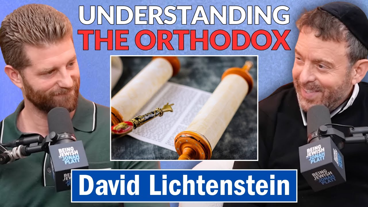 Understanding The Orthodox: Lessons in Faith, Family & the Jewish Future with David Lichtenstein ...