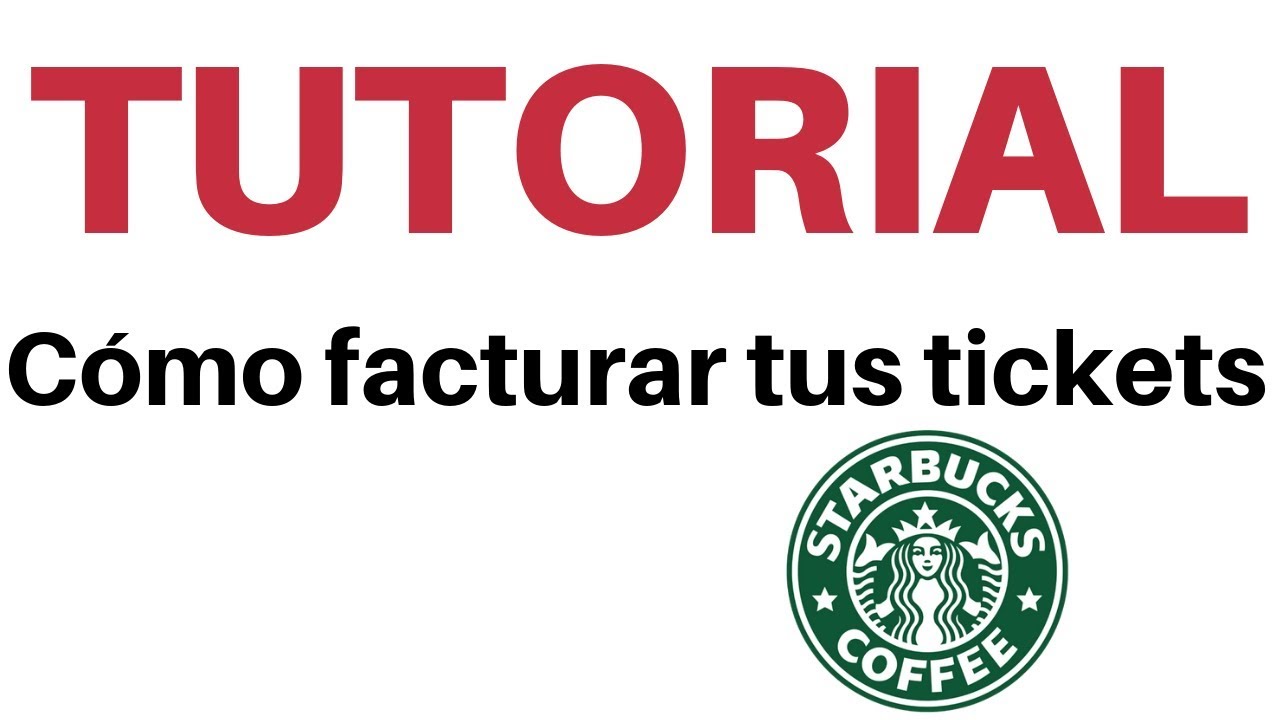 Como facturar tickets de Starbucks - facturación en linea - YouTube