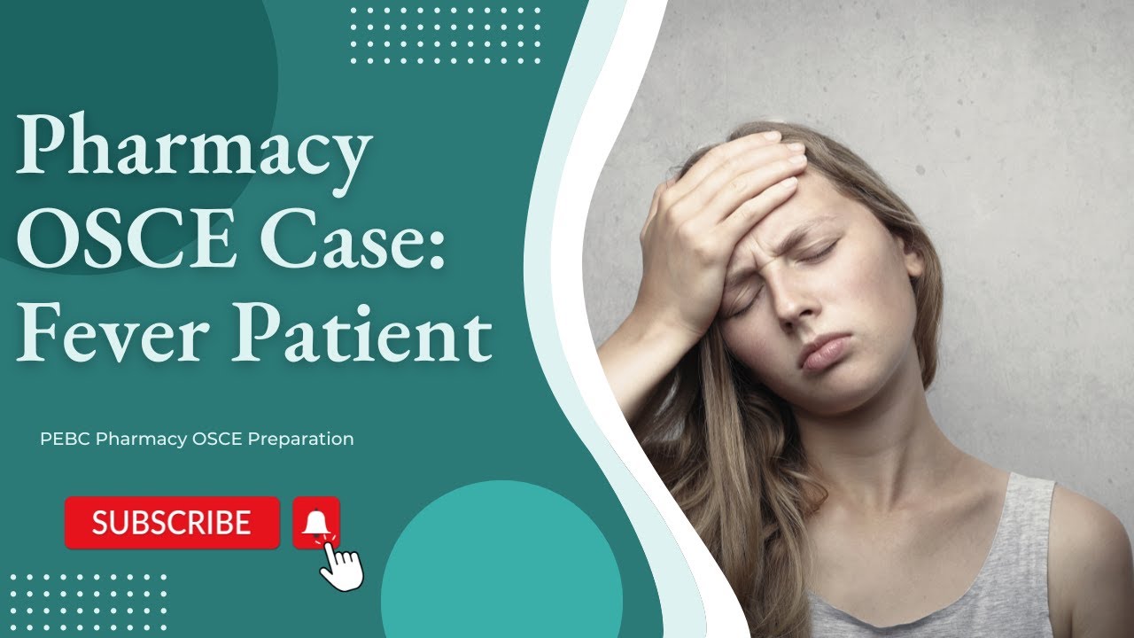 Pharmacy OSCE Case: Fever Patient | PEBC | OSCE Cases - YouTube