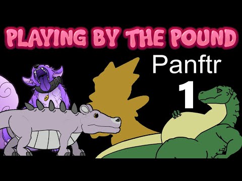 Playing by the Pound | Panftr (Part 1)