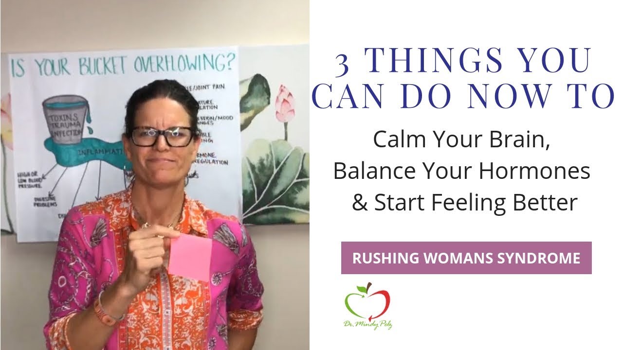 RUSHING WOMAN SYNDROME...3 Things You Can Do NOW to Calm Your Brain ...