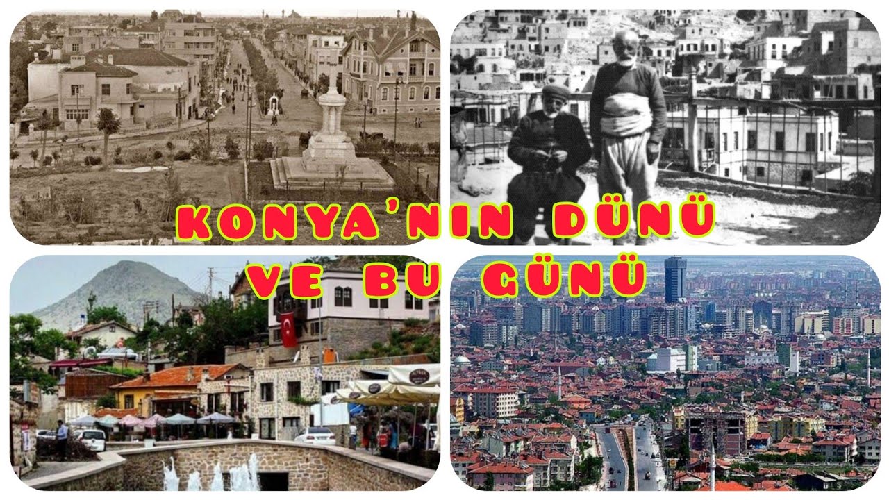 KONYA'YI ESKİ HALİ VE YENİ HALİ İLE BİR SEYREDELİM - YouTube