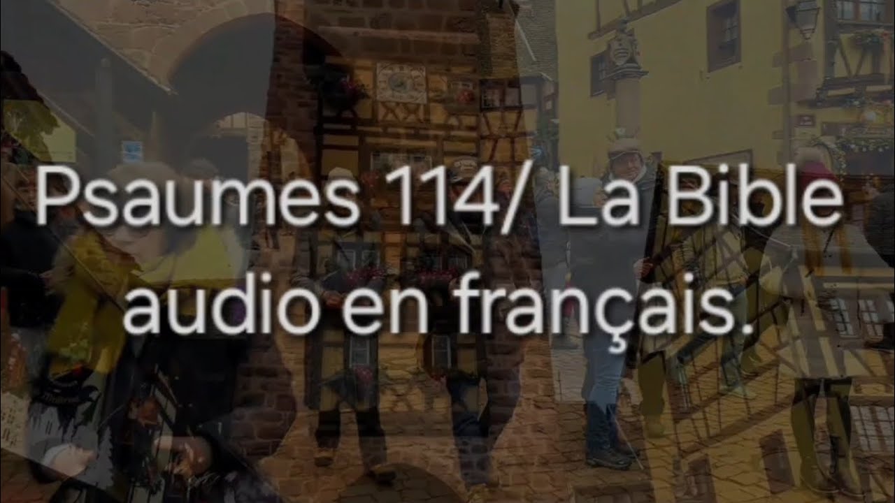 Psaumes 114/ La Bible audio en français. - YouTube