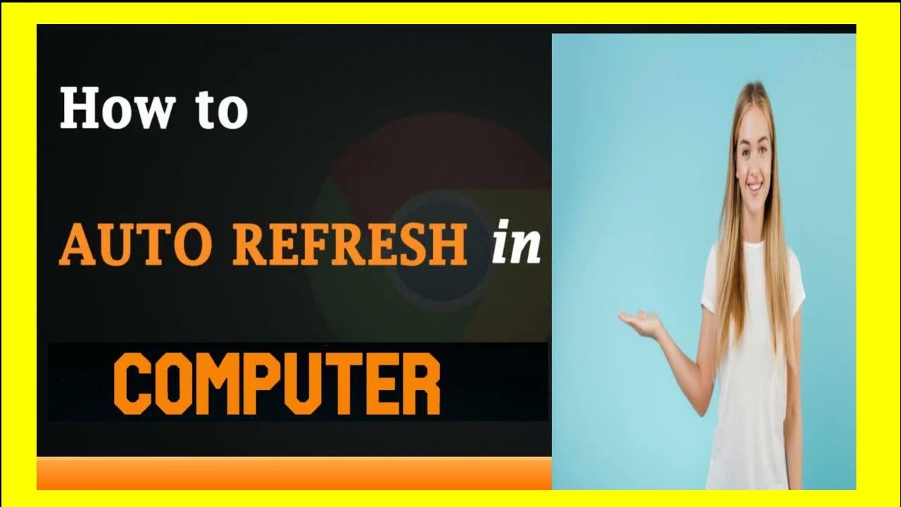 How to Auto Refresh in Computer.***Exclusive Video-2020*** - YouTube