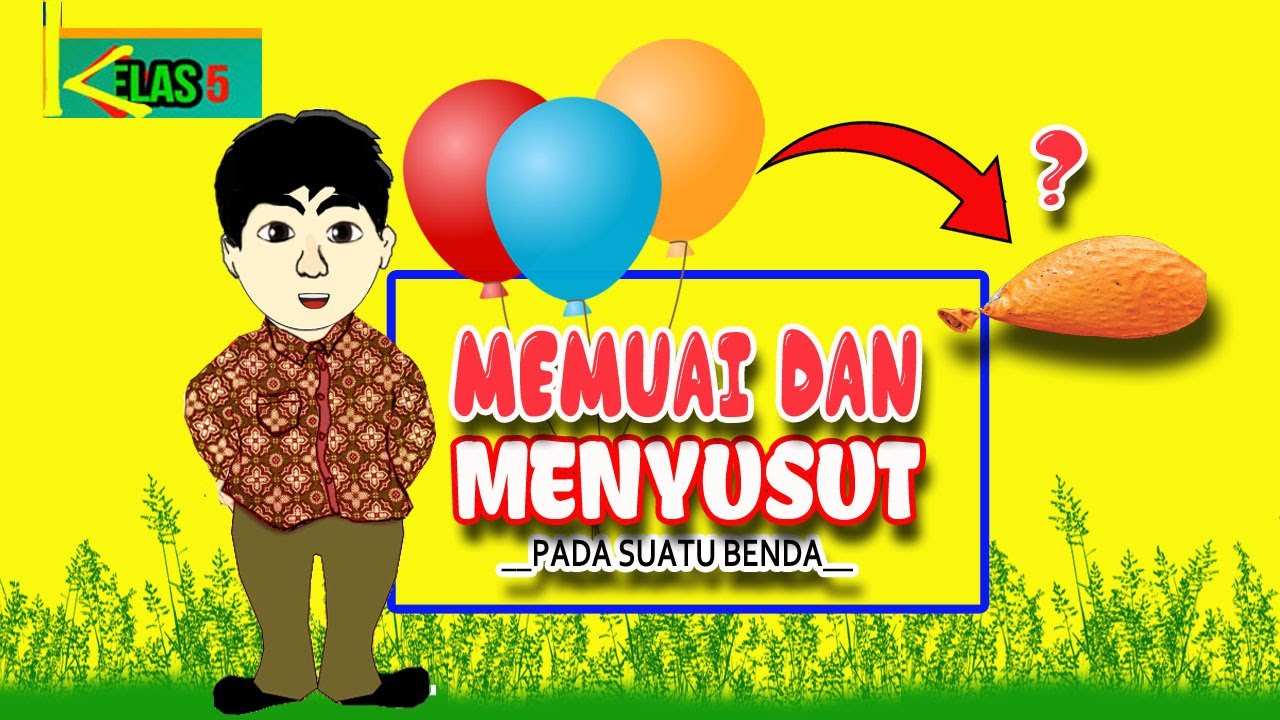 MEMUAI DAN MENYUSUT - Materi IPA Kelas 5 Semester 2 - YouTube