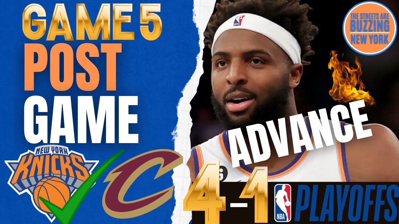 GAME 5 KNICKS BEAT CAVS 4-1 Advance to Conference semi's POSTGAME | NBA ...