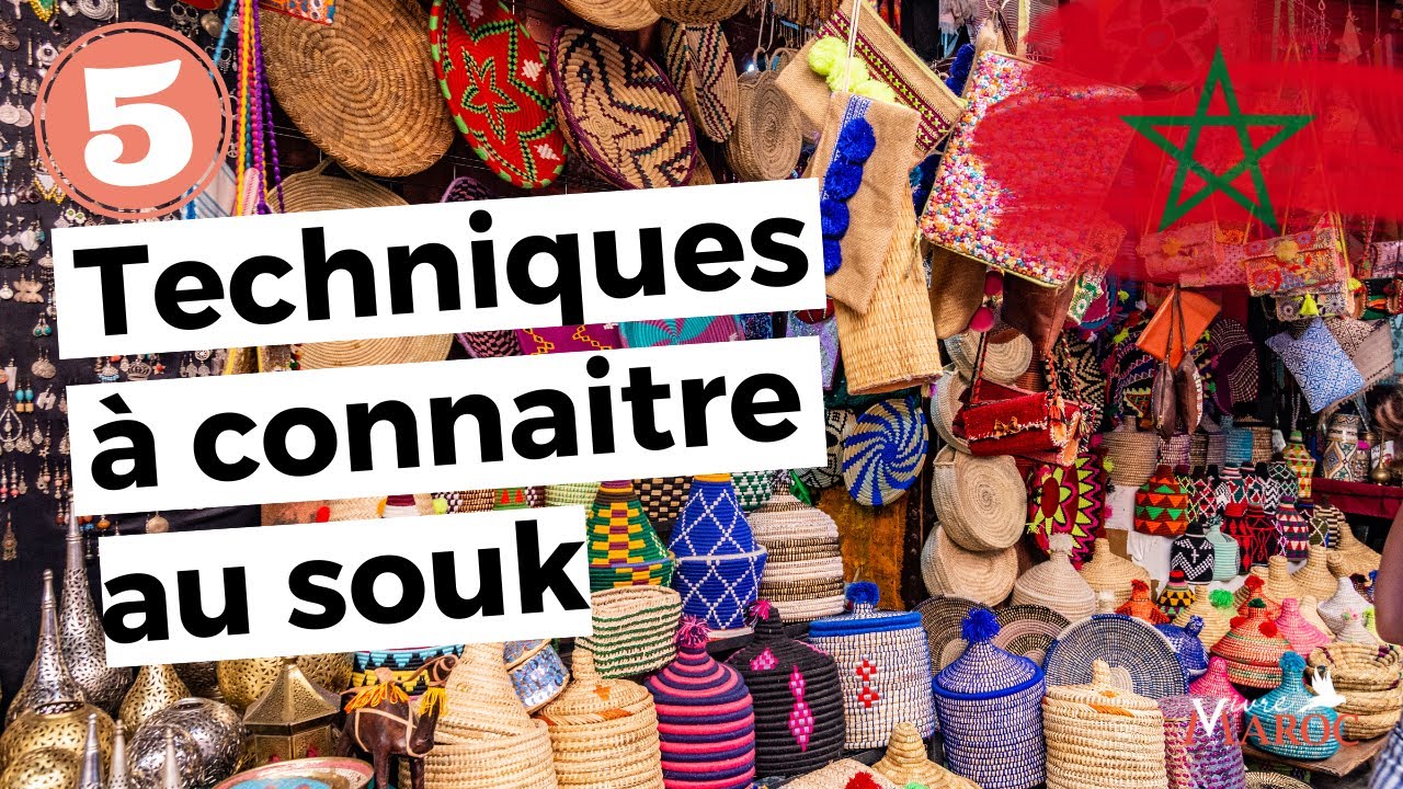 5 Techniques à connaitre au Souk pour réussir ses négociations au Maroc ...