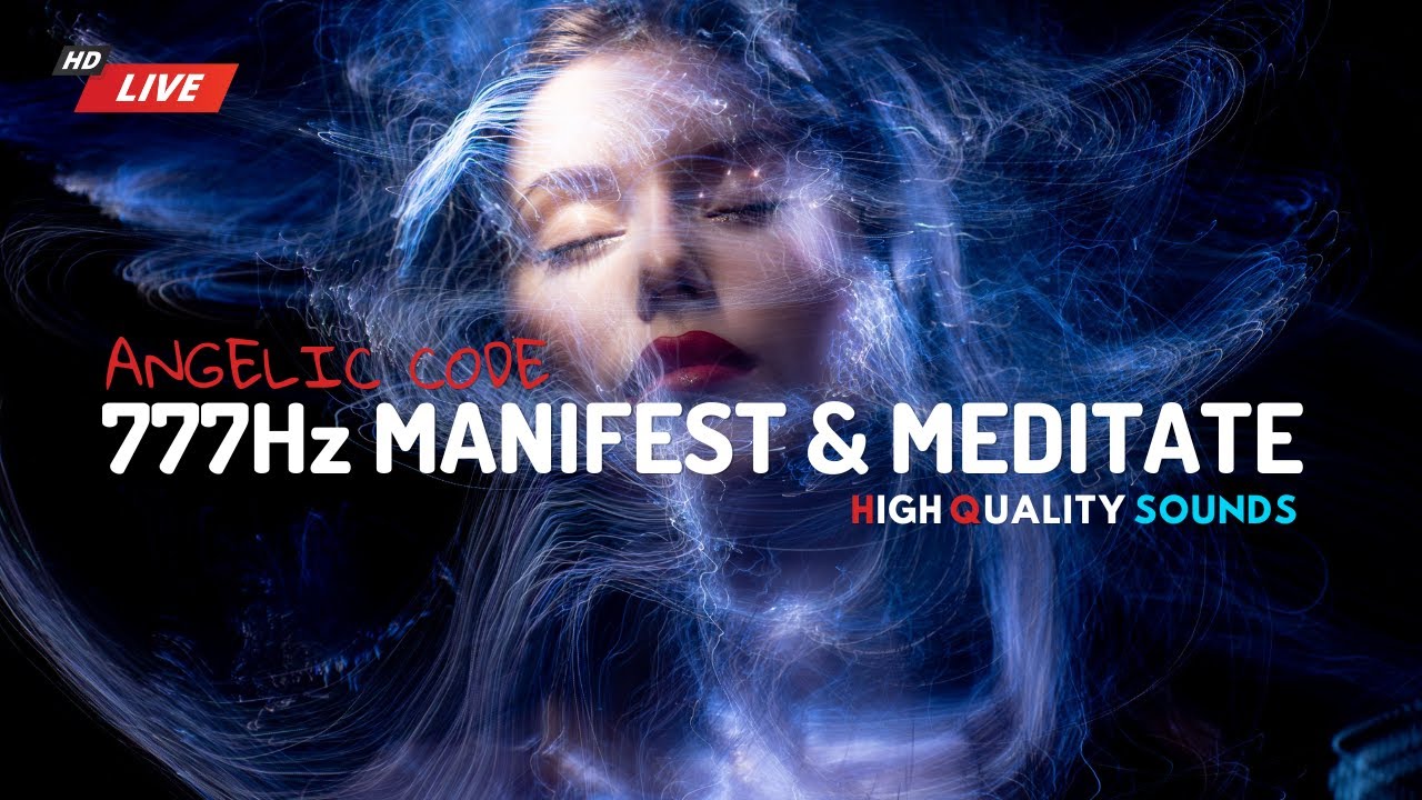 Manifest Miracles and Healing - 777Hz Angelic Sound. Attract Positivity ...
