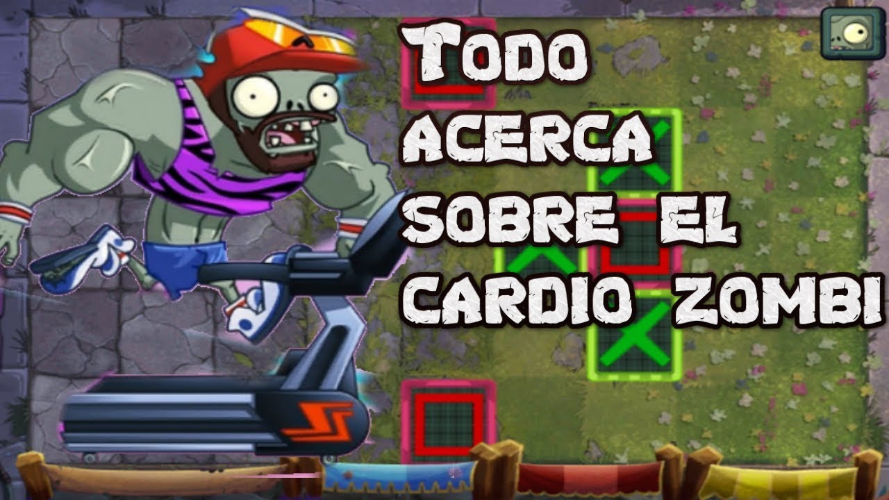 Todo acerca del zombie cardio Pvz 2 - YouTube
