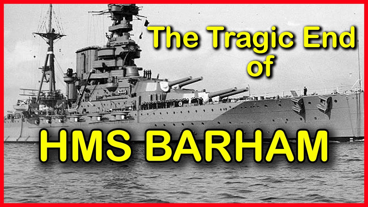 The Tragic End of HMS Barham - The Sinking of HMS Barham 1941 - YouTube