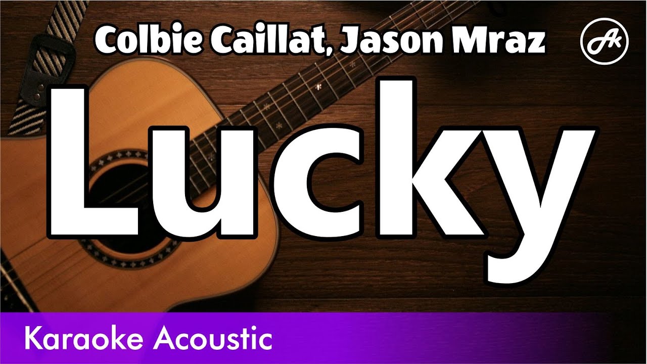 Colbie Caillat, Jason Mraz - Lucky (karaoke acoustic) - YouTube