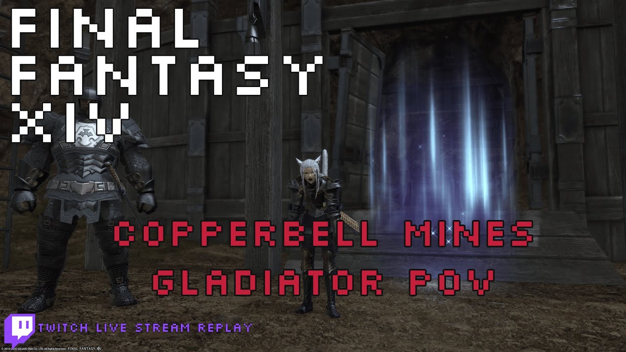 Let's Play: Final Fantasy XIV: Copperbell Mines - Gladiator POV - YouTube