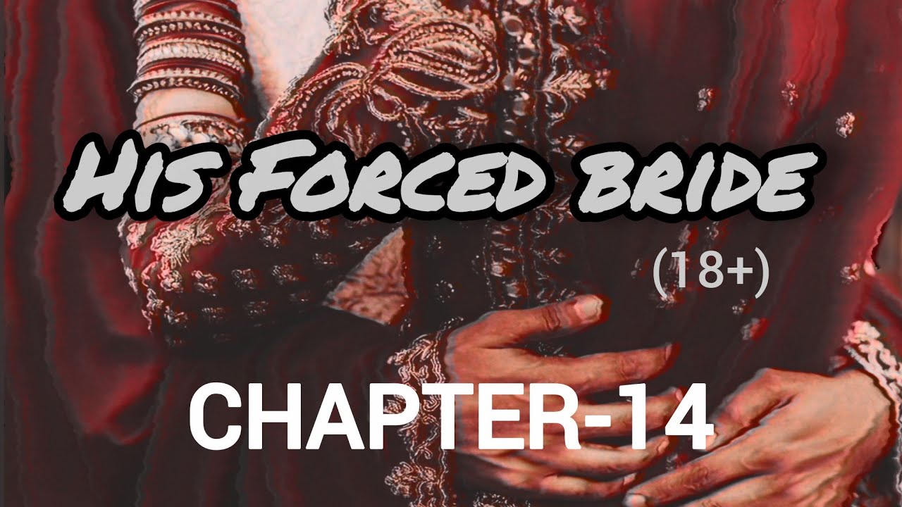 His Forced Bride CHAPTER -14 | Wattpad style frictional story || - YouTube