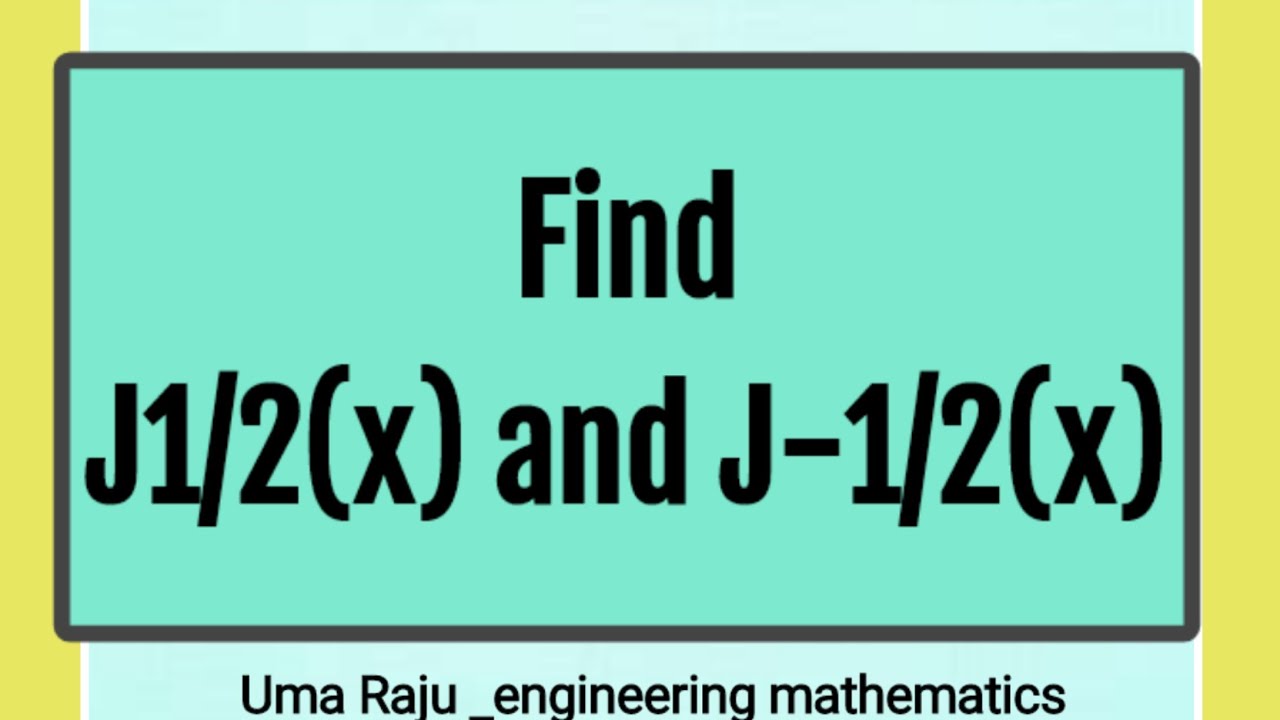 J1/2(x) and J-1/2(x) derivation - YouTube