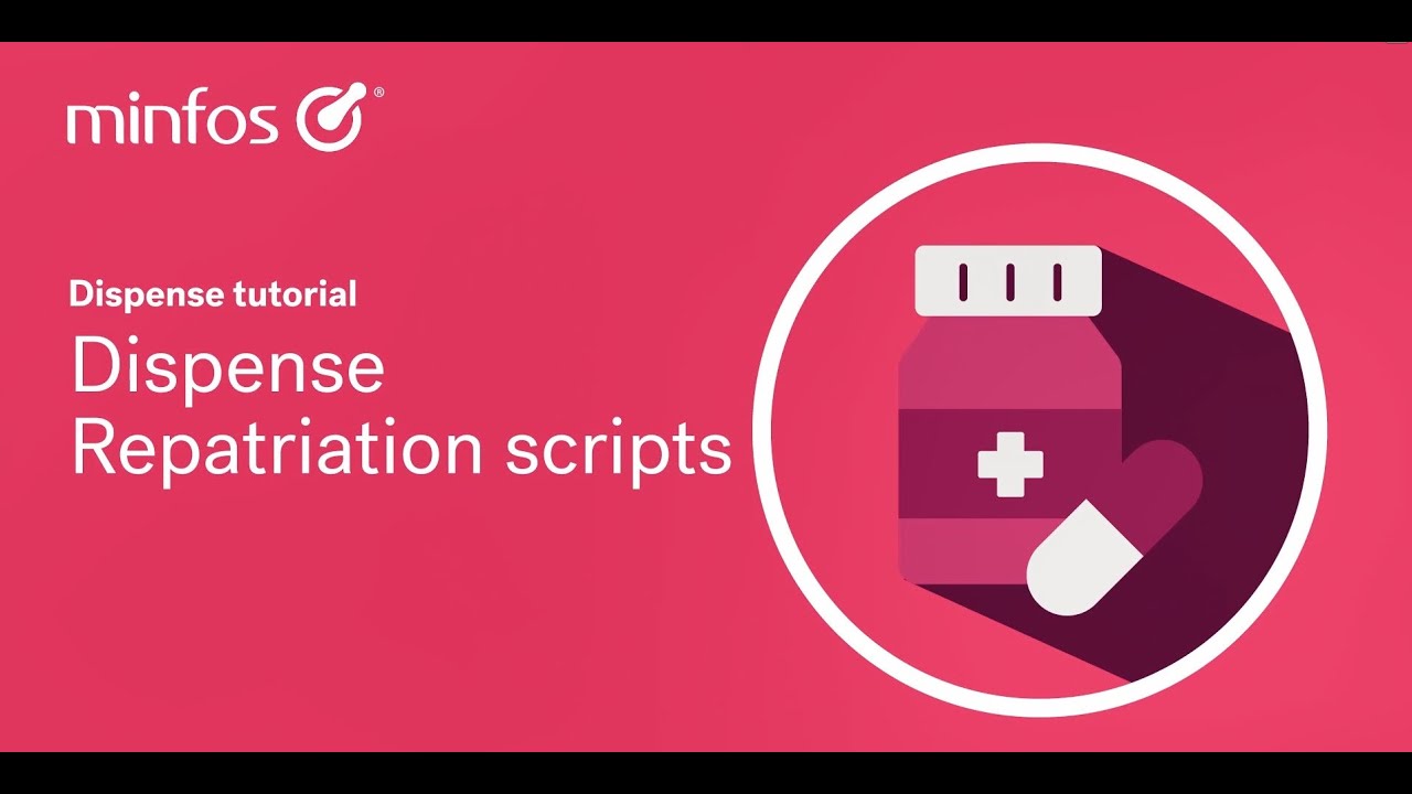 Dispense repatriation scripts in Minfos - YouTube